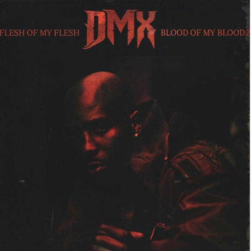 Dmx Flesh Of My Flesh Blood Of My Blood